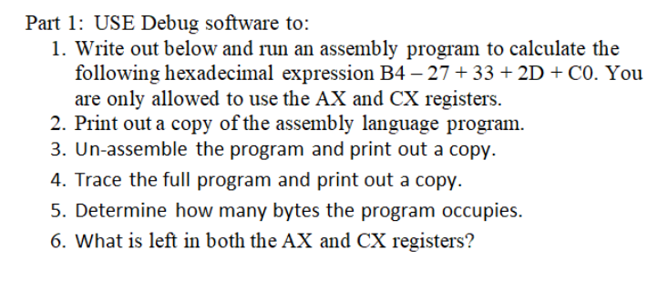 Use the debug program and please screen shot | Chegg.com