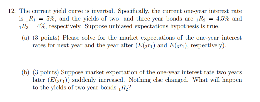 Solved The current yield curve is inverted. Specifically, | Chegg.com