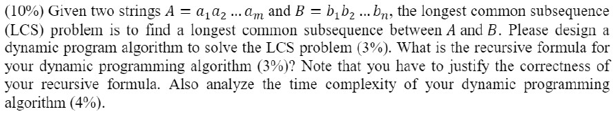 Solved (10%) ﻿Given two strings A=a1a2dotsam ﻿and | Chegg.com