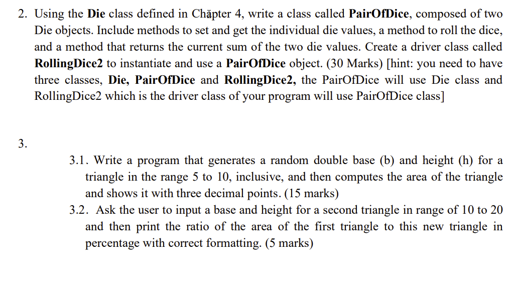 Solved 2. Using the Die class defined in Chäpter 4, write a | Chegg.com