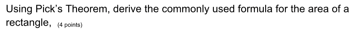 Solved Using Pick's Theorem, derive the commonly used | Chegg.com