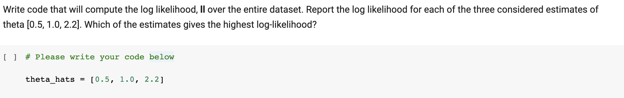 Solved Nrite code that will compute the log likelihood, II | Chegg.com Solved Nrite code that will compute the log likelihood, II | Chegg.com