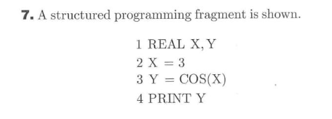 Solved 7. A structured programming fragment is shown. 1 REAL | Chegg.com