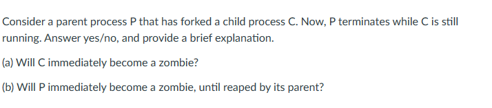 Solved Consider a parent process P that has forked a child | Chegg.com