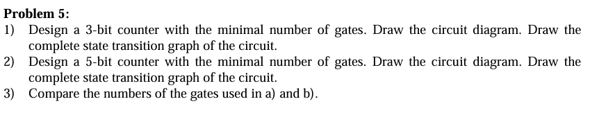 Solved Problem 5:Design a 3-bit counter with the minimal | Chegg.com