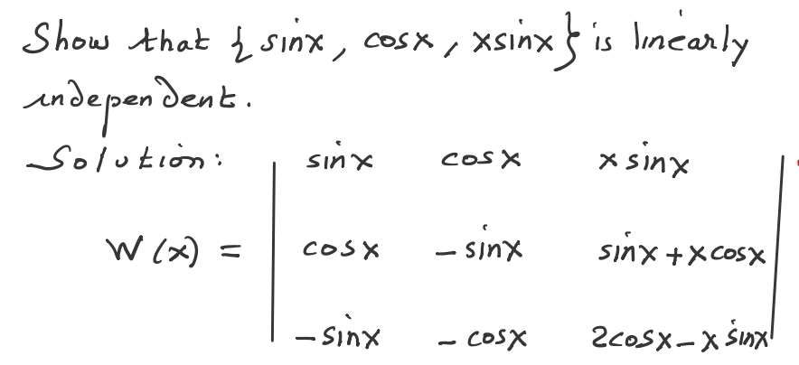 Solved Show that {sinx,cosx,xsinx} ﻿is linearlyindependent. | Chegg.com