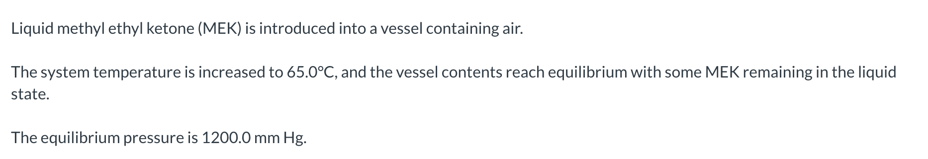 Solved Liquid methyl ethyl ketone (MEK) is introduced into a | Chegg.com