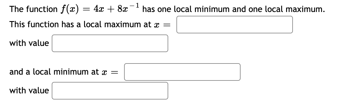 Solved - 1 = The function f(x) = 4x + 8x has one local | Chegg.com
