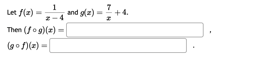 Solved Let f(x)=x−41 and g(x)=x7+4. Then (f∘g)(x)= (g∘f)(x)= | Chegg.com
