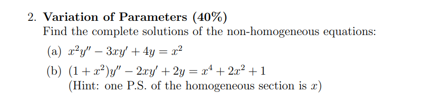 Solved 2. Variation of Parameters (40%) Find the complete | Chegg.com