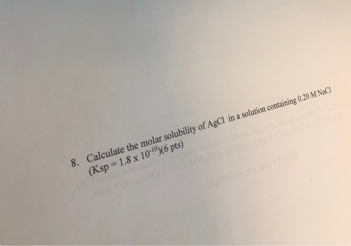 Solved Calculate the molar solubility of AgCl in a solution | Chegg.com