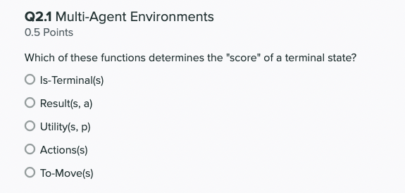 Solved Q2.1 Multi-Agent Environments 0.5 Points Which of | Chegg.com
