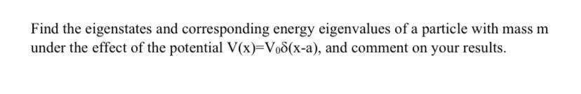 Solved Find the eigenstates and corresponding energy | Chegg.com