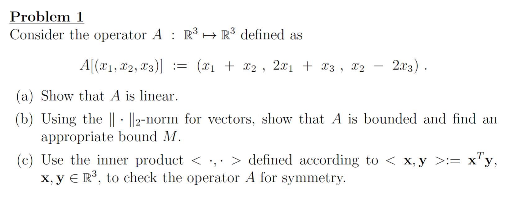 Solved Problem 1 Consider the operator A:R3↦R3 defined as | Chegg.com