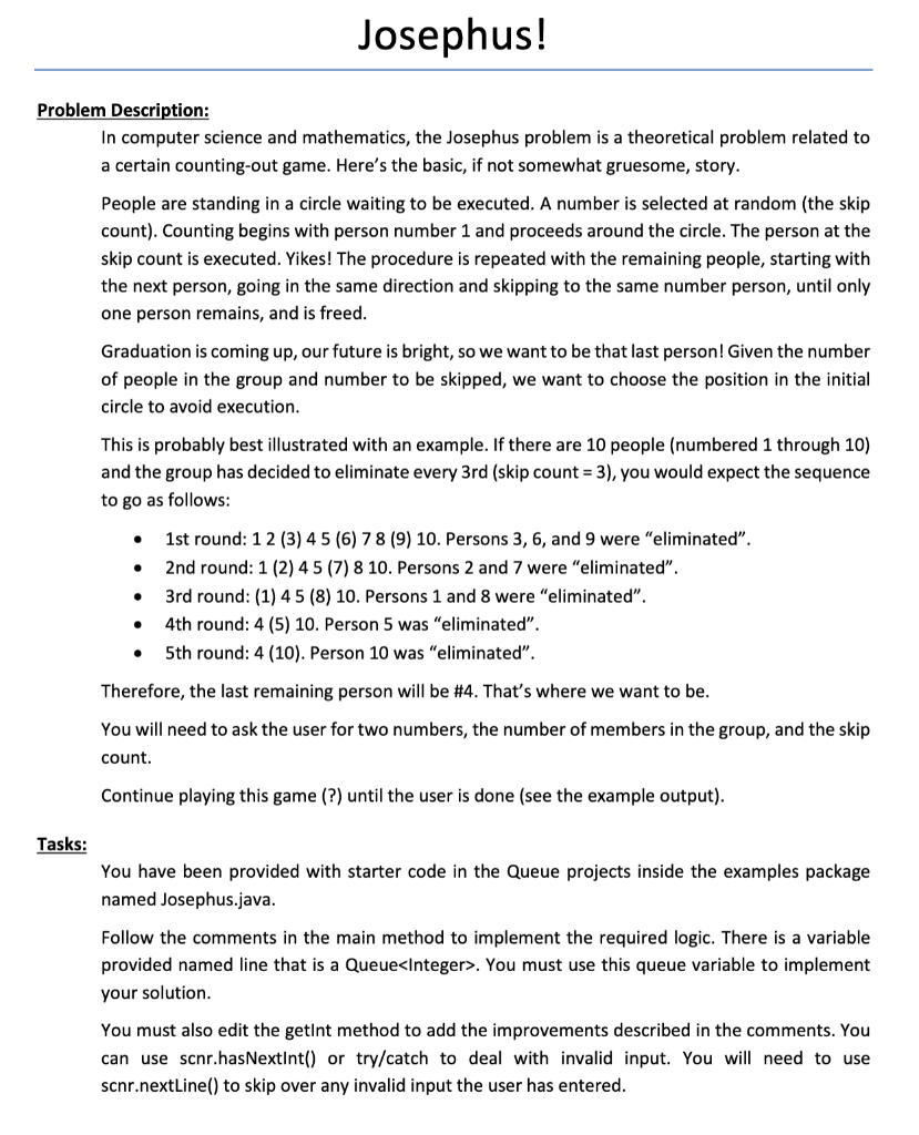 Solved Josephus! Problem Description: In computer science | Chegg.com