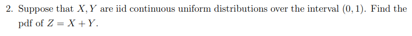 Solved 2. Suppose that X,Y are iid continuous uniform | Chegg.com