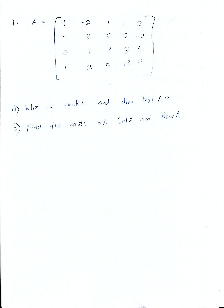 Solved 2 3 o 3 4 - 0 13 2 rank A and What is dim Nul A? Cola | Chegg.com
