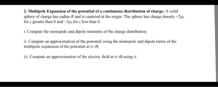 Solved 2. Multipole Expansion of the potential of a | Chegg.com
