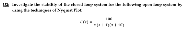 Solved Q2: Investigate the stability of the closed-loop | Chegg.com