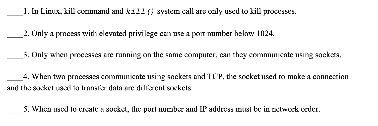 Solved 1. In Linux, kill command and kill() system call are | Chegg.com