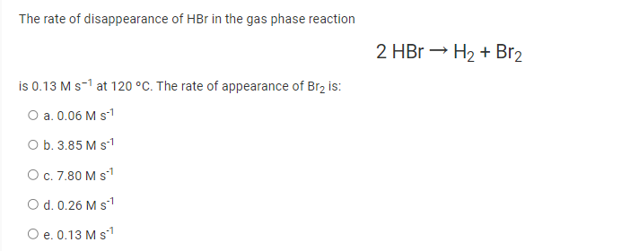 Solved The rate of disappearance of HBr in the gas phase | Chegg.com