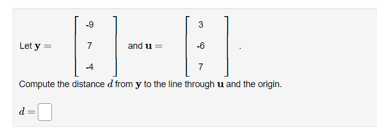 Solved y=⎣⎡−97−4⎦⎤ and u=⎣⎡3−67⎦⎤ | Chegg.com