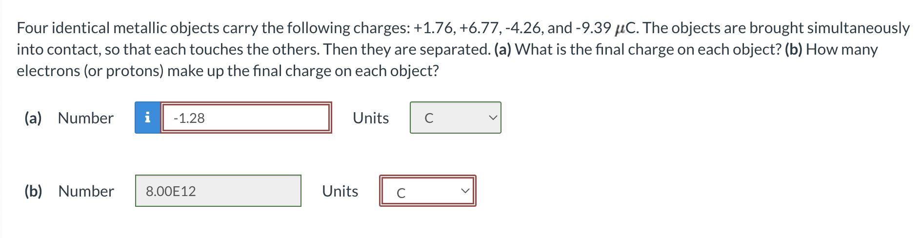 Solved Four identical metallic objects carry the following | Chegg.com