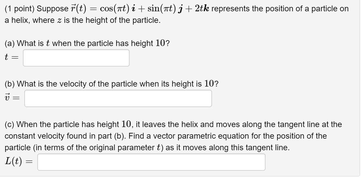 Solved (1 point) Suppose r(t) = cos(at)i + sin(at)j + 2tk | Chegg.com