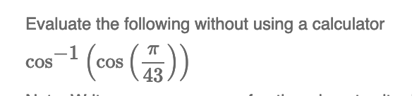 Solved Evaluate the following without using a calculator | Chegg.com