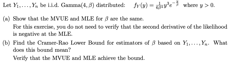 Solved Let Y1,...,Yn be i.i.d. Gamma(4,8) distributed: fy Ř | Chegg.com Solved Let Y1,...,Yn be i.i.d. Gamma(4,8) distributed: fy Ř | Chegg.com