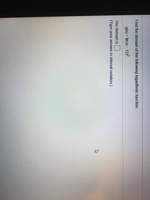 Solved Find the domain of the following logarithmic function | Chegg.com