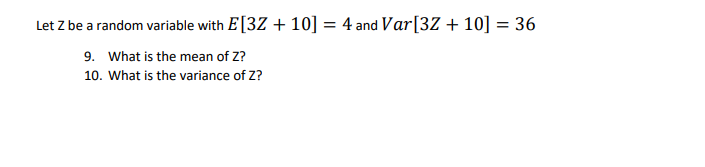 Solved Let Z be a random variable with E[3Z + 10) = 4 and | Chegg.com