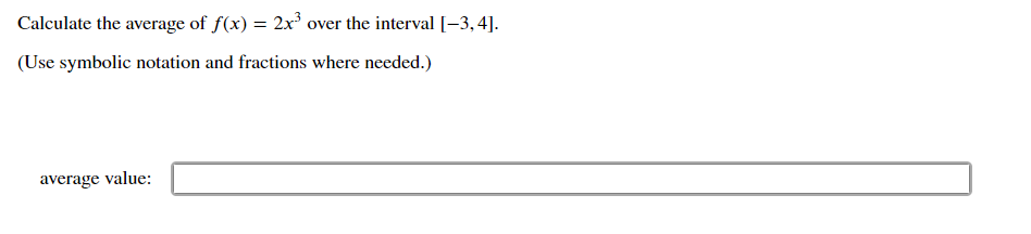 Solved Calculate the average of f(x)=2x3 over the interval | Chegg.com