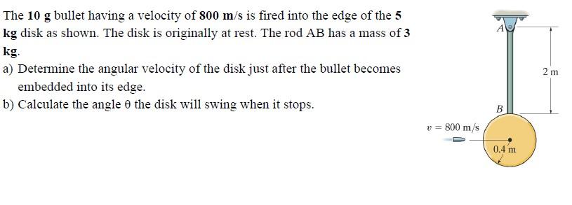 Solved The 10 g bullet having a velocity of 800 m/s is fired | Chegg.com