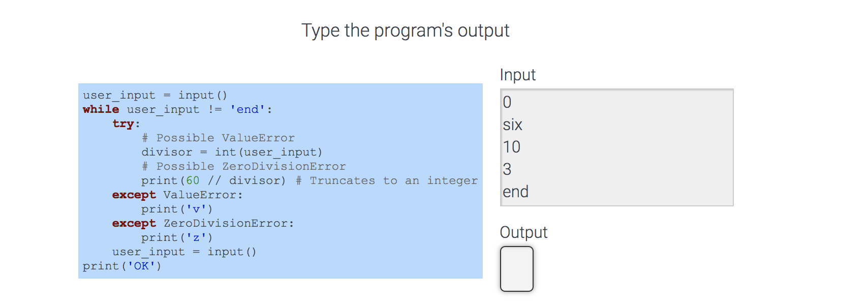Solved Type the program's output user input input(). while | Chegg.com