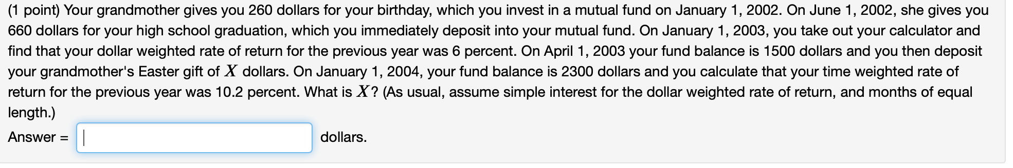 Solved (1 point) Your grandmother gives you 260 dollars for | Chegg.com