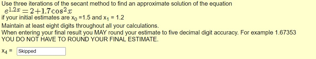 Solved Use three iterations of the secant method to find an | Chegg.com