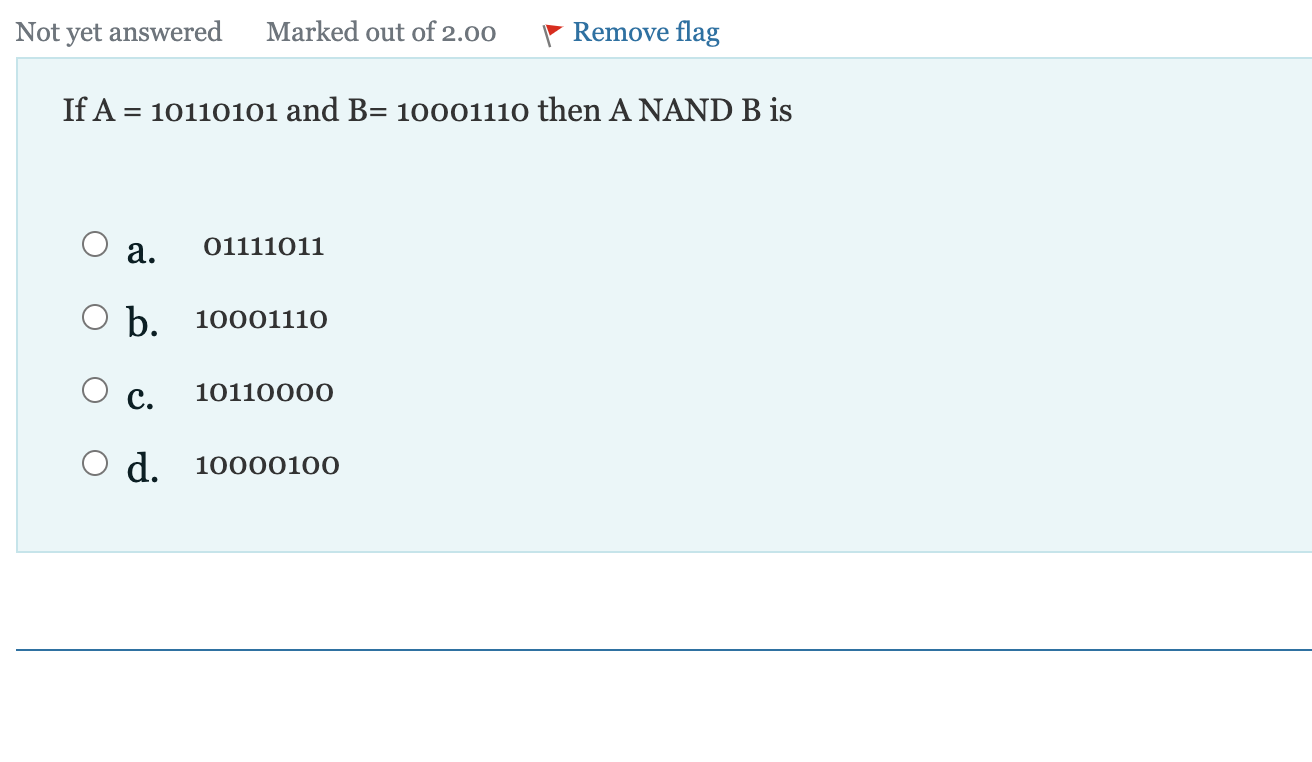 Solved If A=10110101 and B=10001110 then A NAND B is a. | Chegg.com