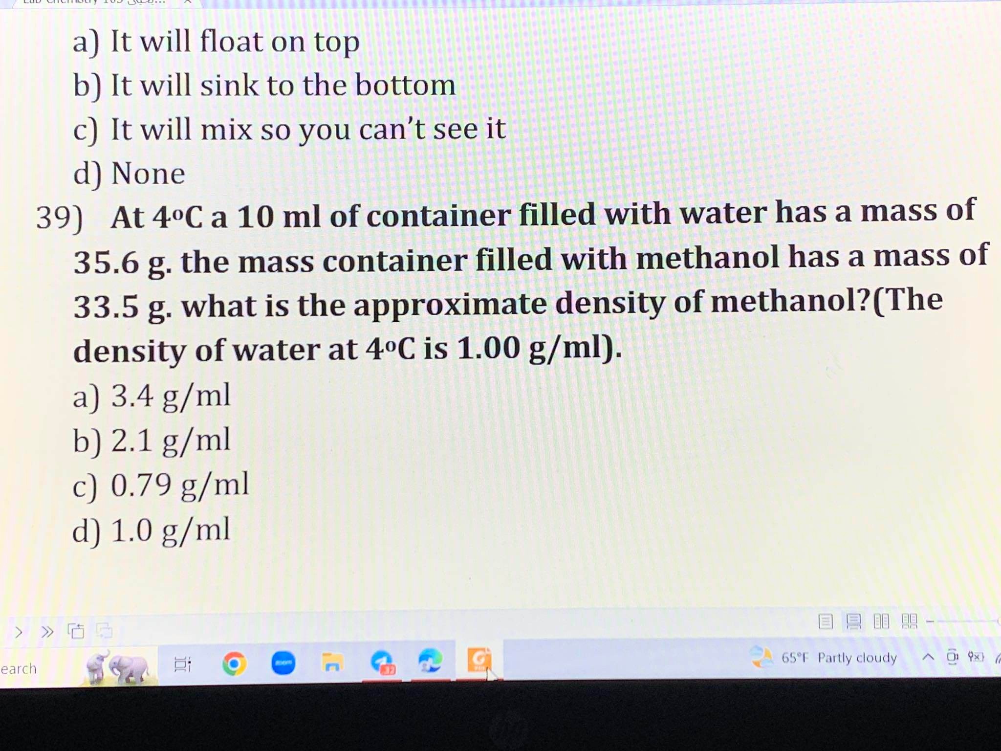 Solved a) It will float on top b) It will sink to the bottom | Chegg.com