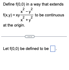 Solved Define f(0,0) in a way that extends | Chegg.com