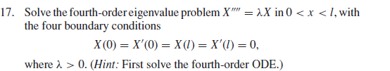 Solved 17. Solve the fourth-order eigenvalue problem X""-λX | Chegg.com