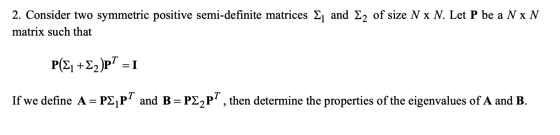 Solved Consider two symmetric positive semi-definite | Chegg.com