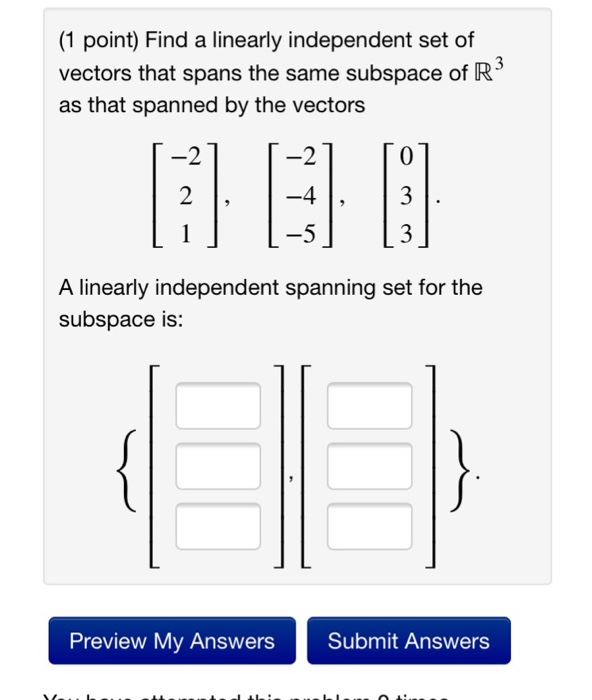 Solved (1 point) Find a linearly independent set of vectors | Chegg.com