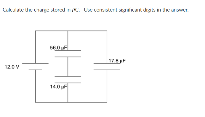 Solved Calculate the charge stored in uC. Use consistent | Chegg.com