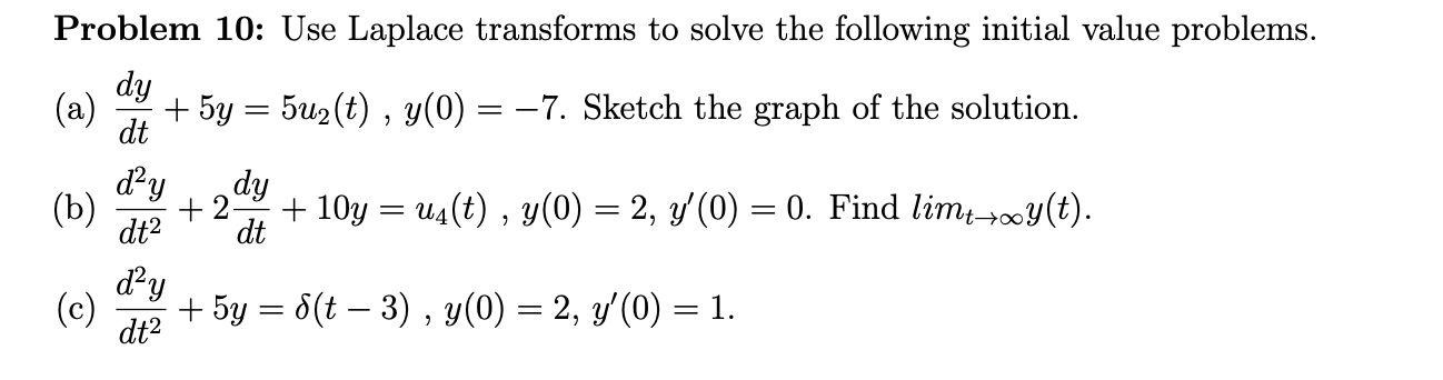 Problem 10: Use Laplace transforms to solve the | Chegg.com