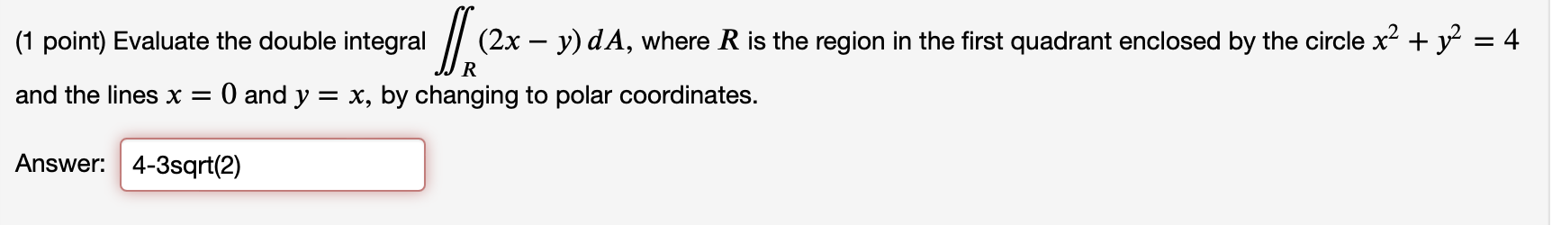 Solved (1 point) Evaluate the double integral ∬R(2x−y)dA, | Chegg.com