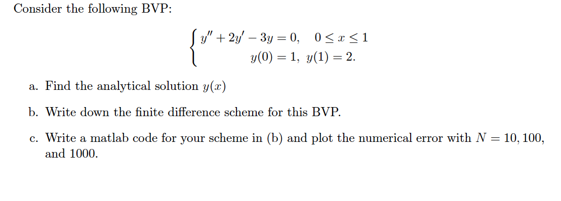 Solved Consider the following BVP: Sy" + 2y' – 3y = 0, 0