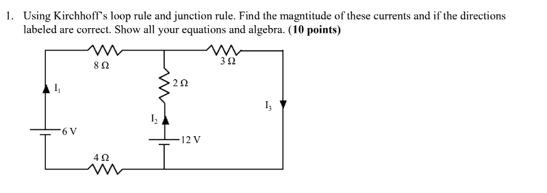 Solved Using Kirchhoff's loop rule and junction rule. Find | Chegg.com