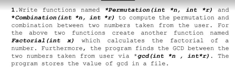 Solved 1.Write functions named *Permutation (int *n, int *r) | Chegg.com