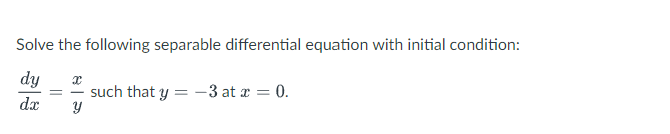 Solved Solve the separable differential equation with | Chegg.com